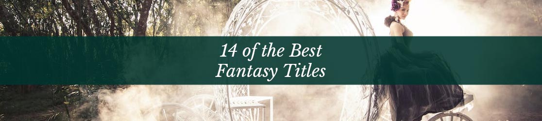14 of the Best Fantasy Titles | New & Used Books From Thriftbooks.com