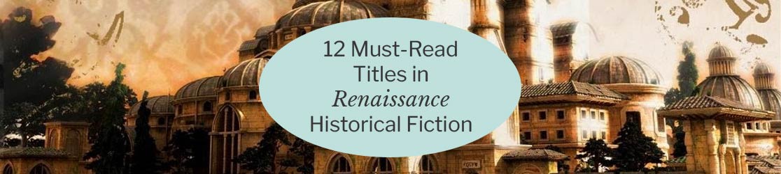 12 Must-Read Titles in Renaissance Historical Fiction | New & Used ...